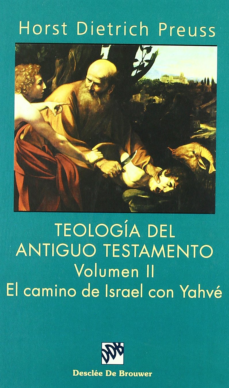 Teología del Antiguo Testamento - vol II. El camino de israel con yahvé ...