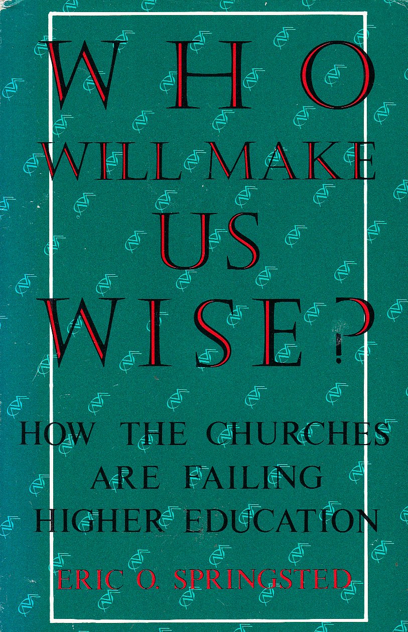 Who Will Make Us Wise?: How the Churches Are Failing Higher Education ...