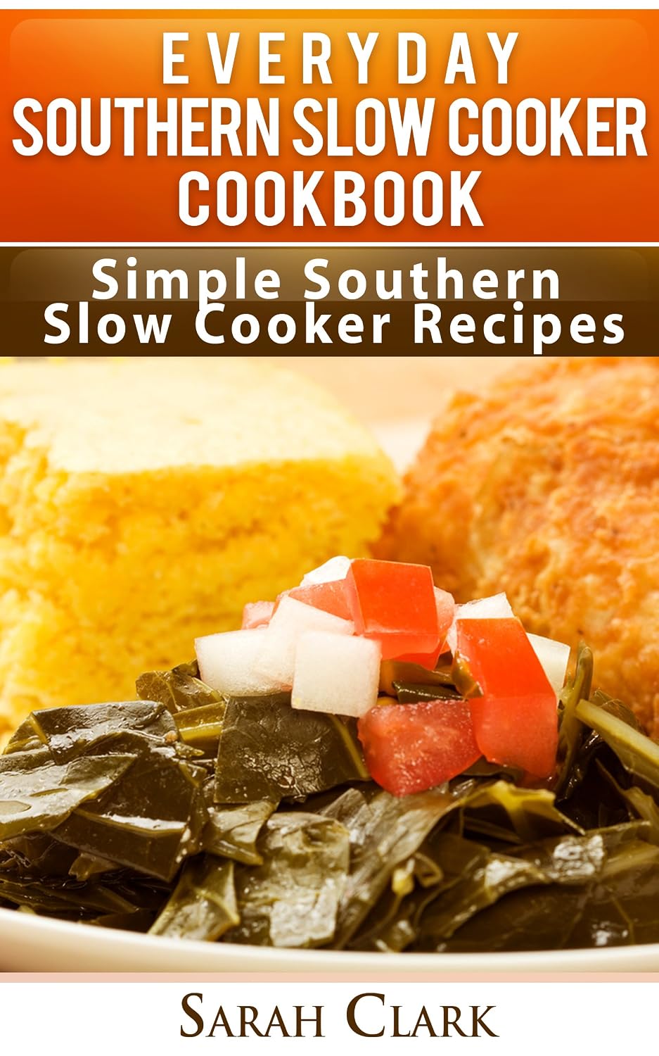 Amazon.com: Everyday Southern Slow Cooker Cookbook Simple Southern Slow ...