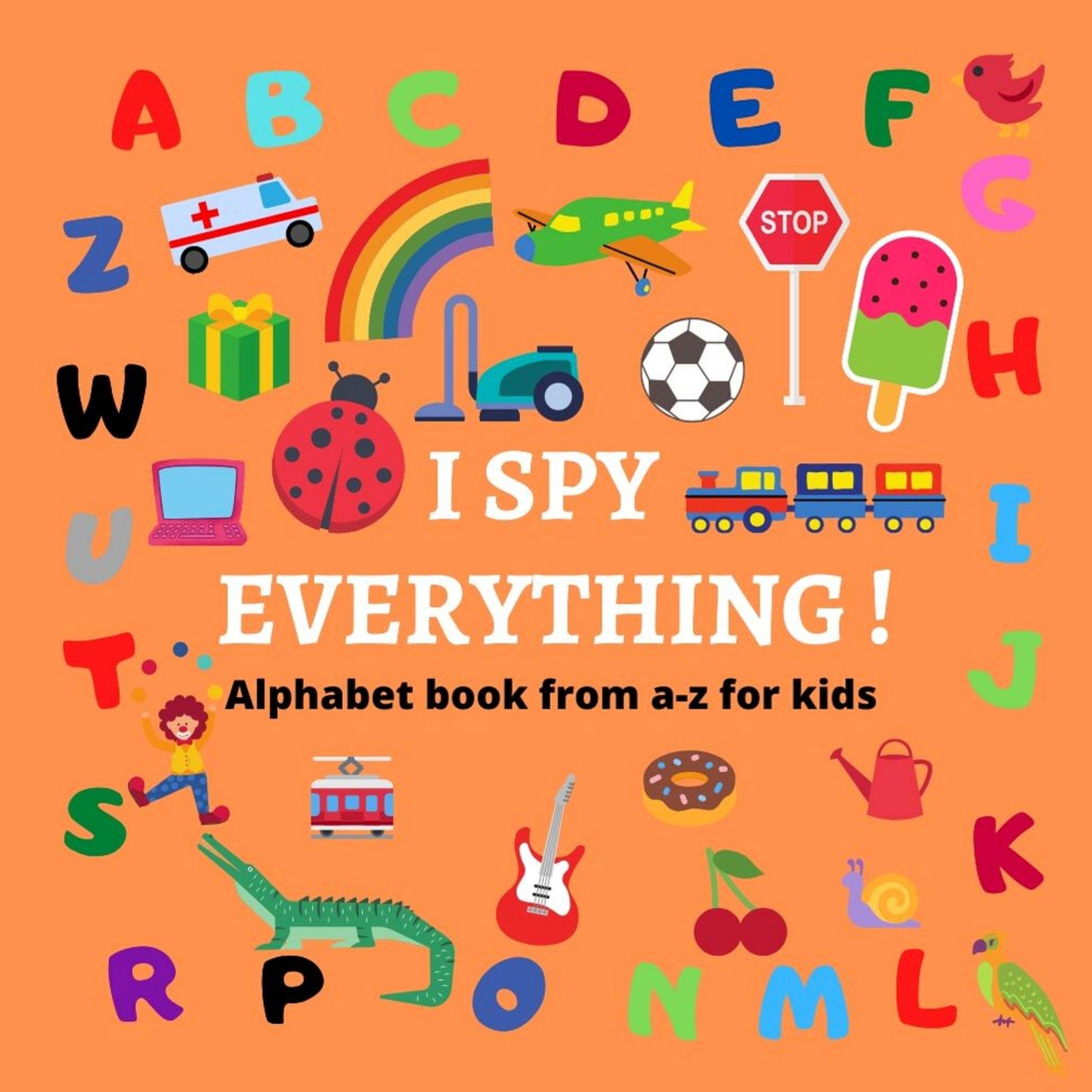 Buy I Everything ! Alphabet book from a-z for kids: A Fun Guessing Game ...