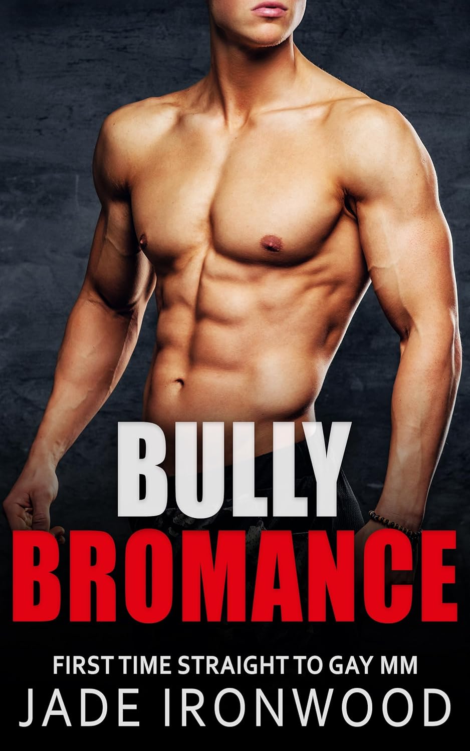 Bully Bromance: Straight to Gay M/M First Time (Bully Bottoms First ...