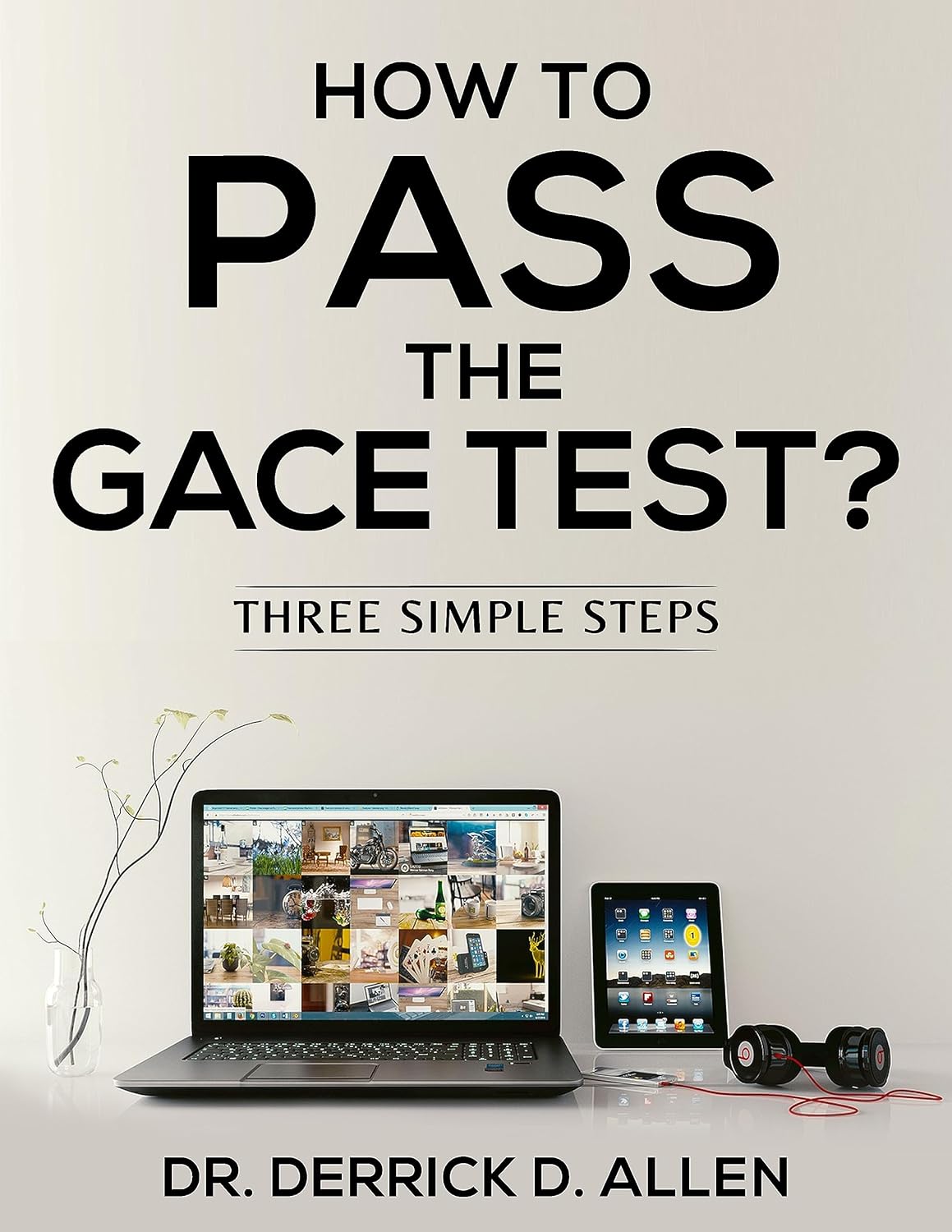Amazon.com: How to Pass the GACE? : 3 Simple Steps eBook : Allen ...