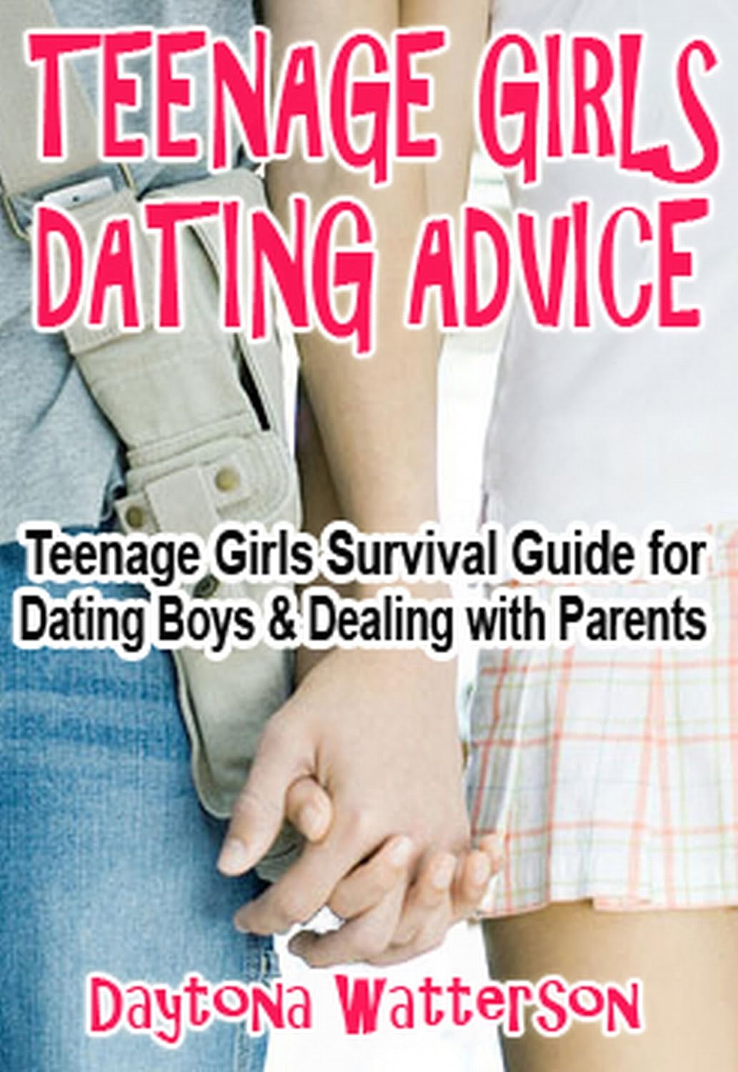 Teenage Girls Dating Advice: Teenage Girls Survival Guide to Escape the ...
