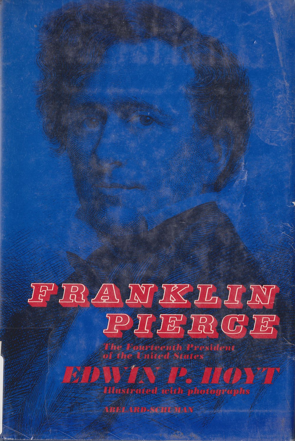Franklin Pierce: The Fourteenth President of the United States: Hoyt ...