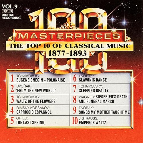 100 Masterpieces, Vol.9 - The Top 10 Of Classical Music: 1877 - 1893 by ...