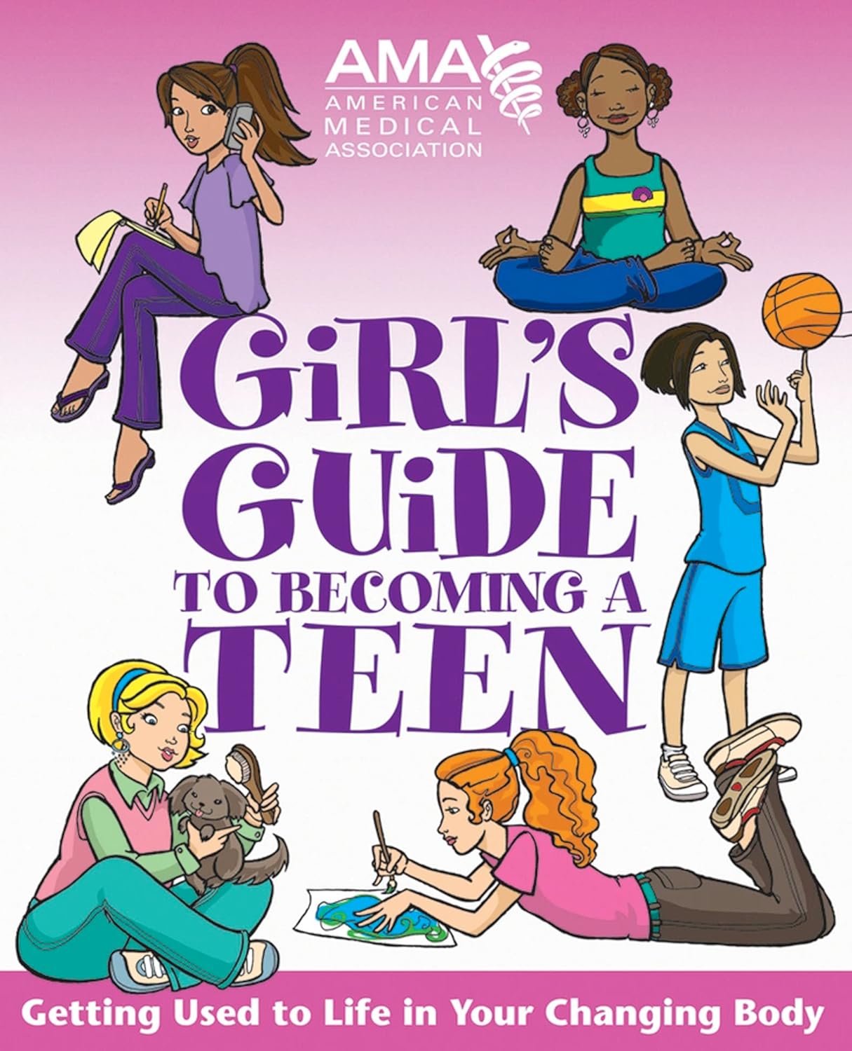 American Medical Association Girl's Guide to Becoming a Teen: Getting ...