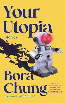 Your Utopia: Stories: Chung, Bora, Hur, Anton: 9781643756219: Amazon ...