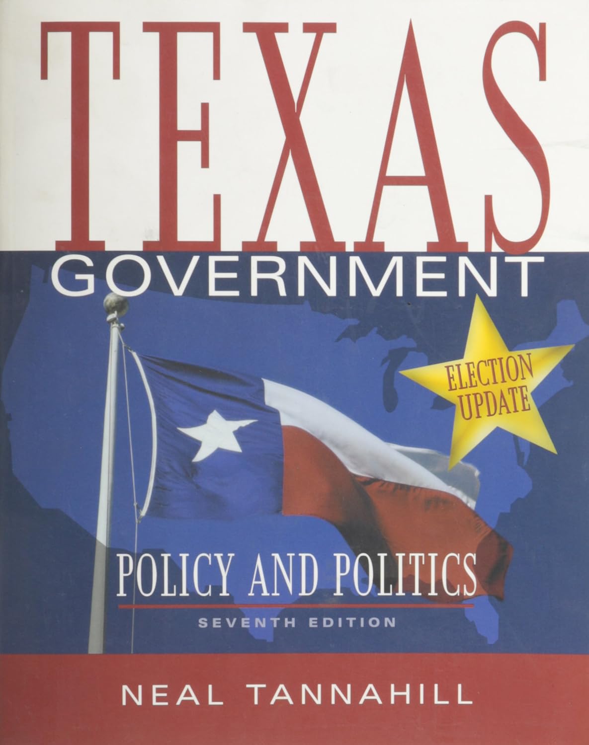 Texas Government, Policy and Politics, Election Update, Seventh Edition ...