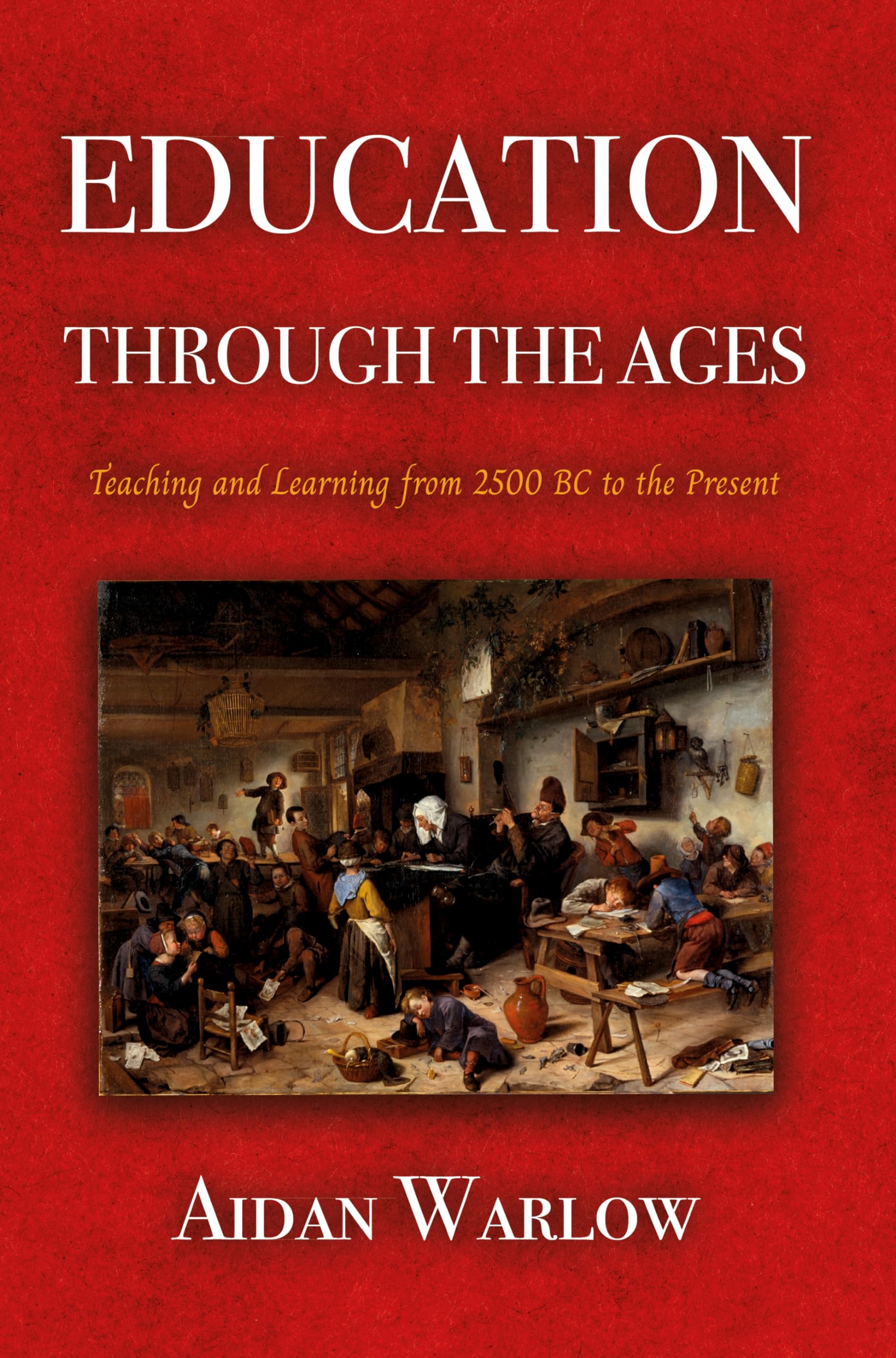 Amazon | Education through the Ages: Teaching and Learning from 2500 BC ...