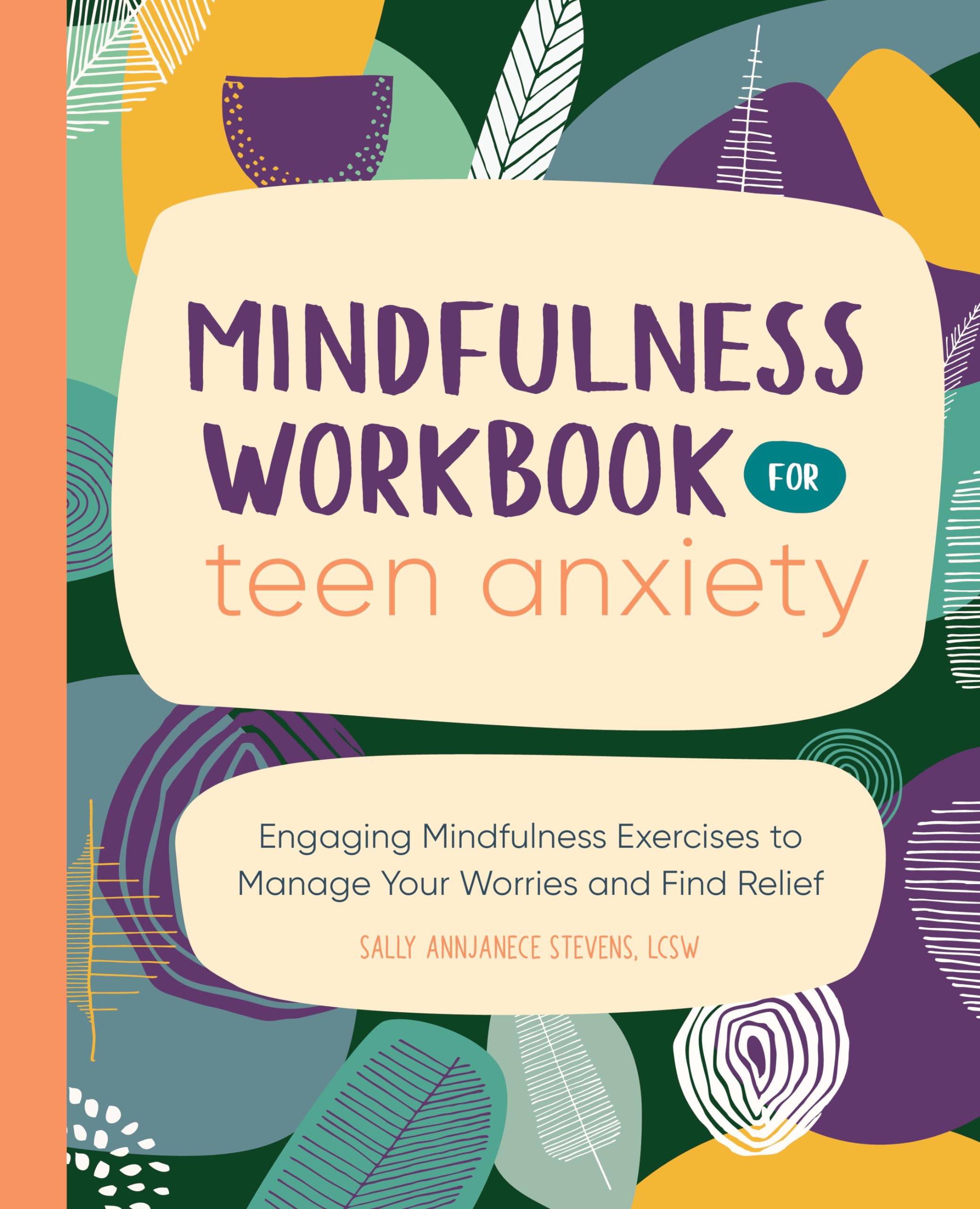 Mindfulness Workbook for Teen Anxiety: Engaging Mindfulness Exercises ...