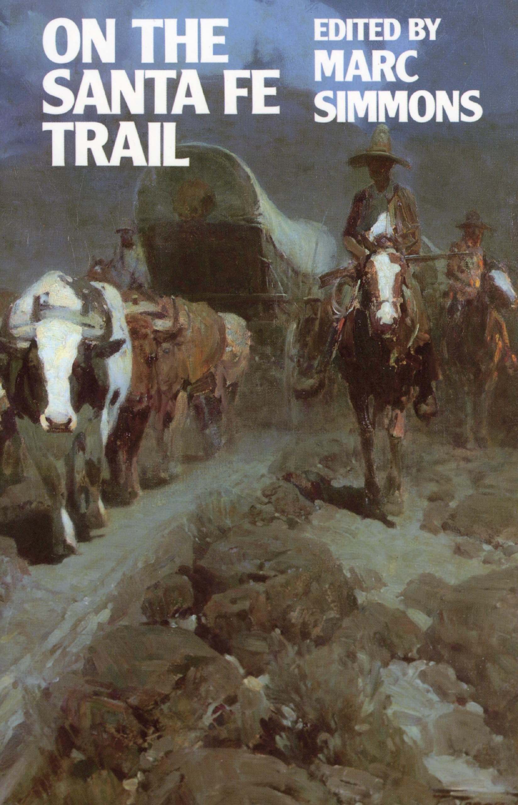 On the Santa Fe Trail: Simmons, Marc: 9780700603169: Amazon.com: Books