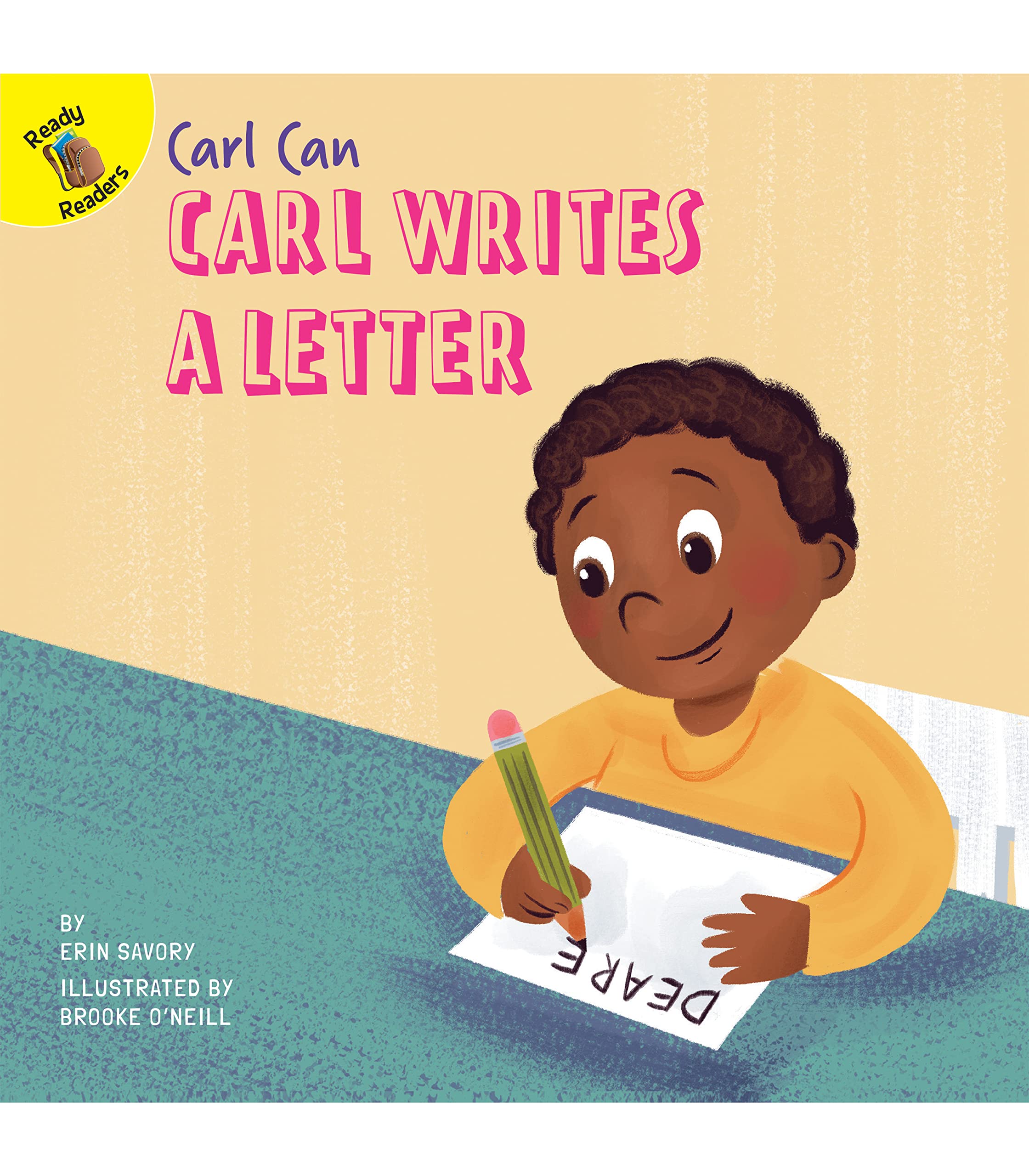 Carl Writes a Letter (Carl Can: Ready Readers) : Savory, Erin, Oneill ...