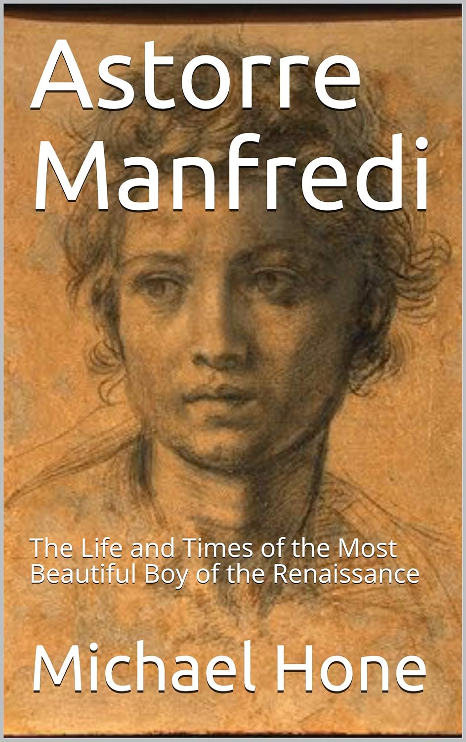 Astorre Manfredi: The Life and Times of the Most Beautiful Boy of the ...