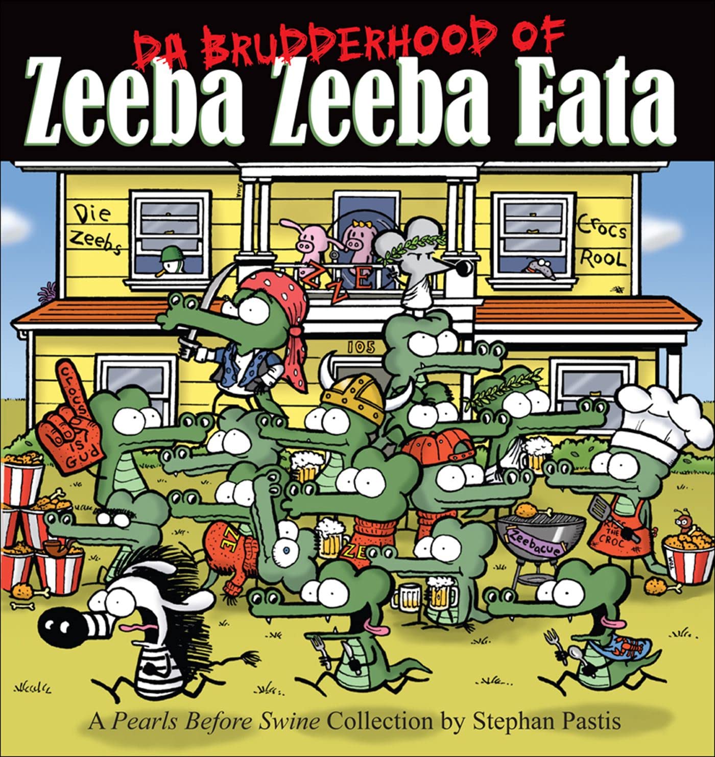 Da Brudderhood of Zeeba Zeeba Eata: A Pearls Before Swine Collection ...