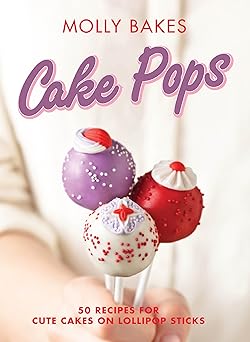 Cake Pops: Amazon.co.uk: Bakes, Molly: 9780224095228: Books