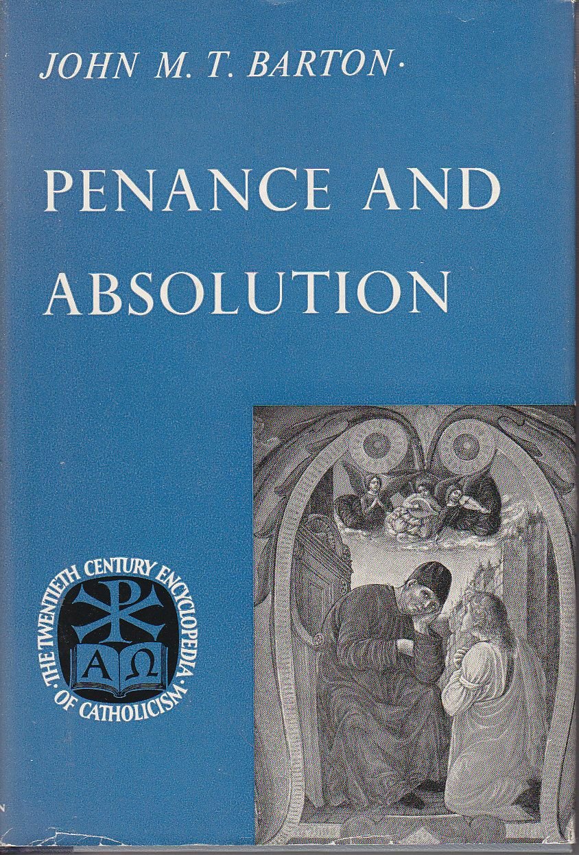 Penance and Absolution (The Twentieth Century Encyclopedia of ...