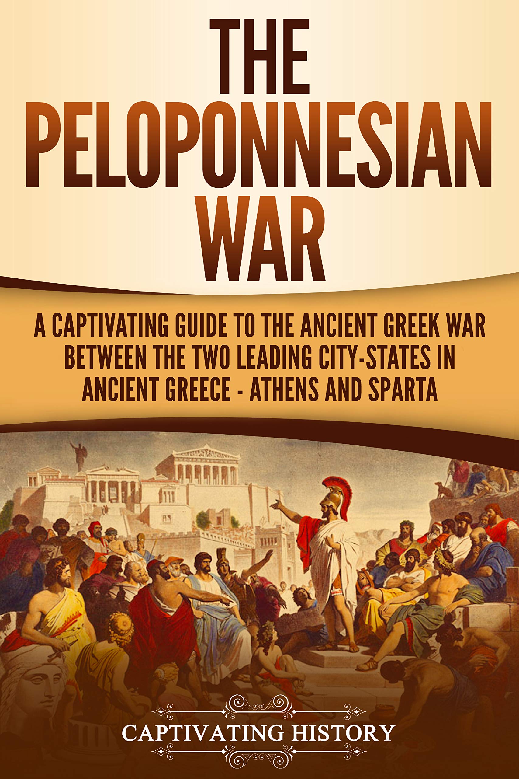 Buy The Peloponnesian War: A Captivating Guide to the Ancient Greek War ...