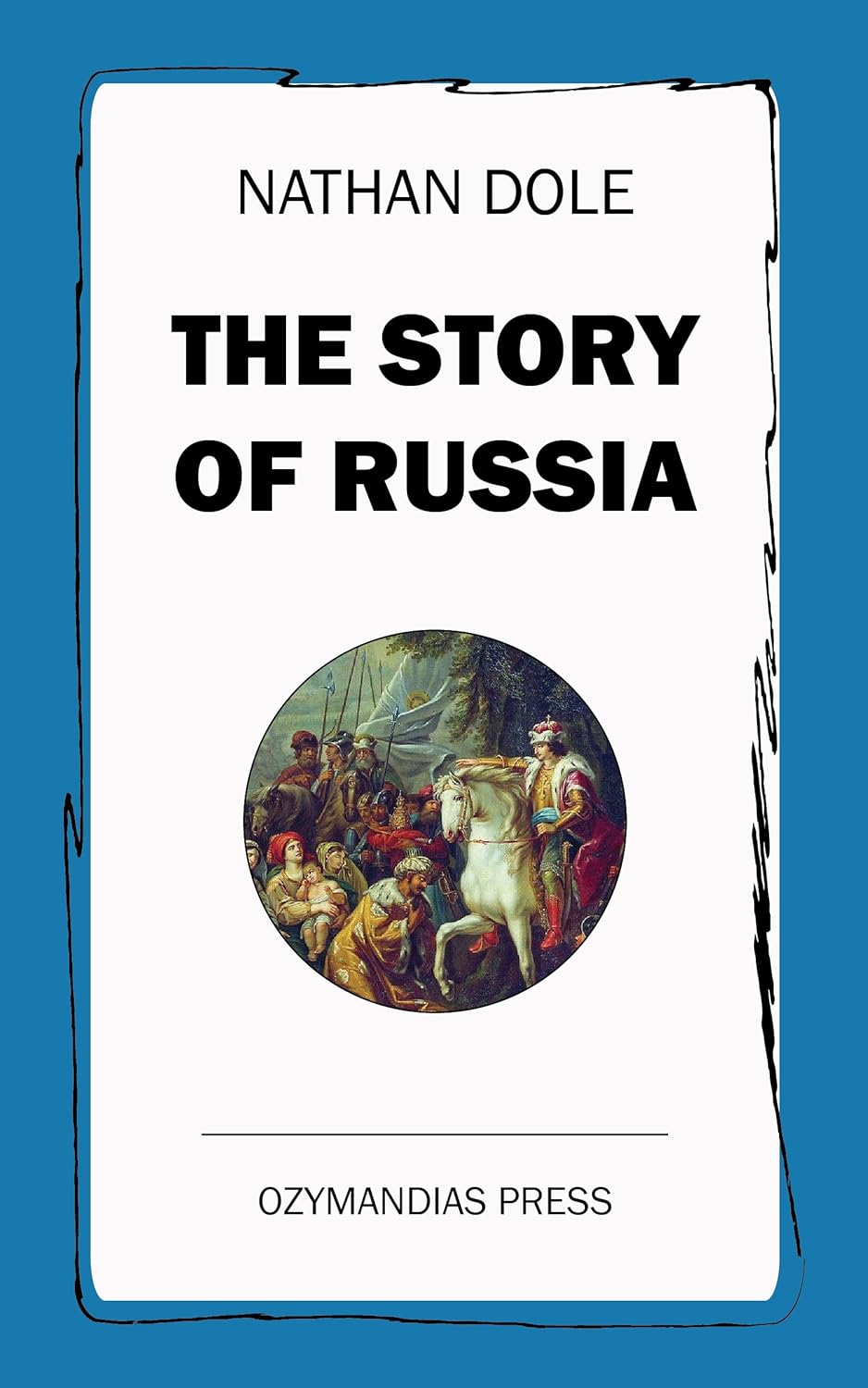 Amazon.com: The Story of Russia eBook : Nathan Dole: Kindle Store