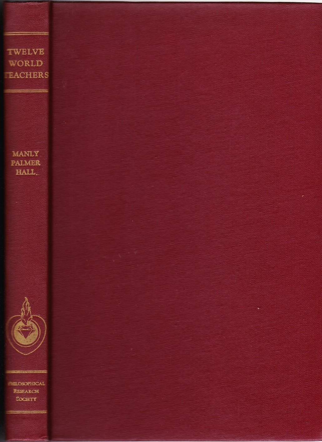 Twelve world teachers;: A summary of their lives and teachings,: Hall ...