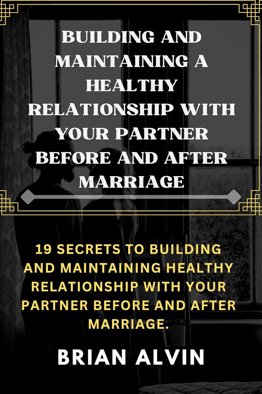 BUILDING AND MAINTAINING HEALTHY RELATIONSHIP WITH YOUR PARTNER BEFORE ...