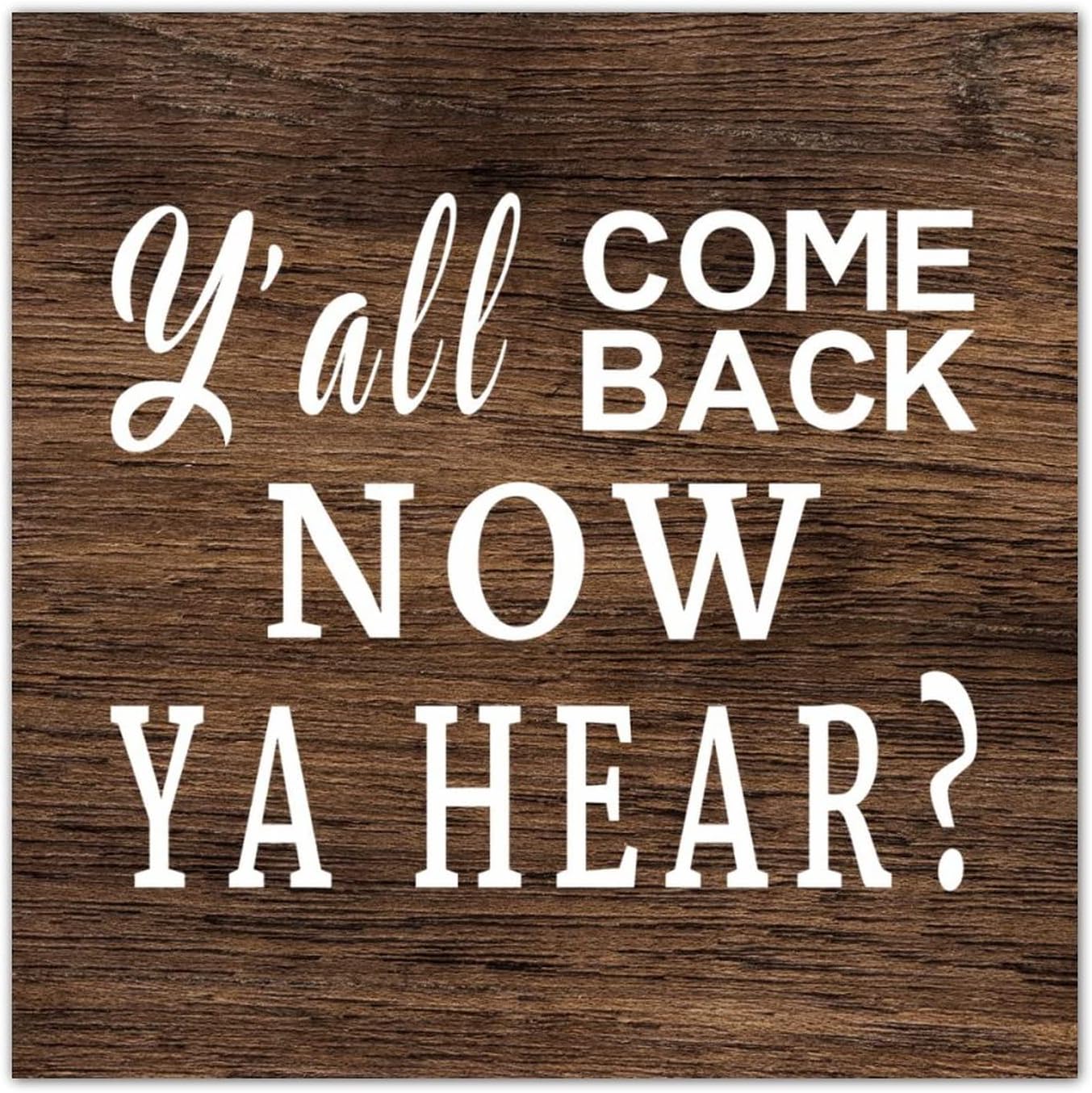Amazon.com: Country Wood Sign Y'all Come Back Now Ya Hear Decorative ...