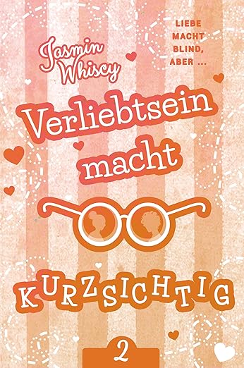 Verliebtsein macht kurzsichtig 2 (Verliebtsein Reihe) eBook : Whiscy ...