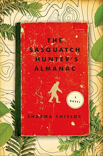 Amazon.com: The Sasquatch Hunter's Almanac: A Novel eBook : Shields ...