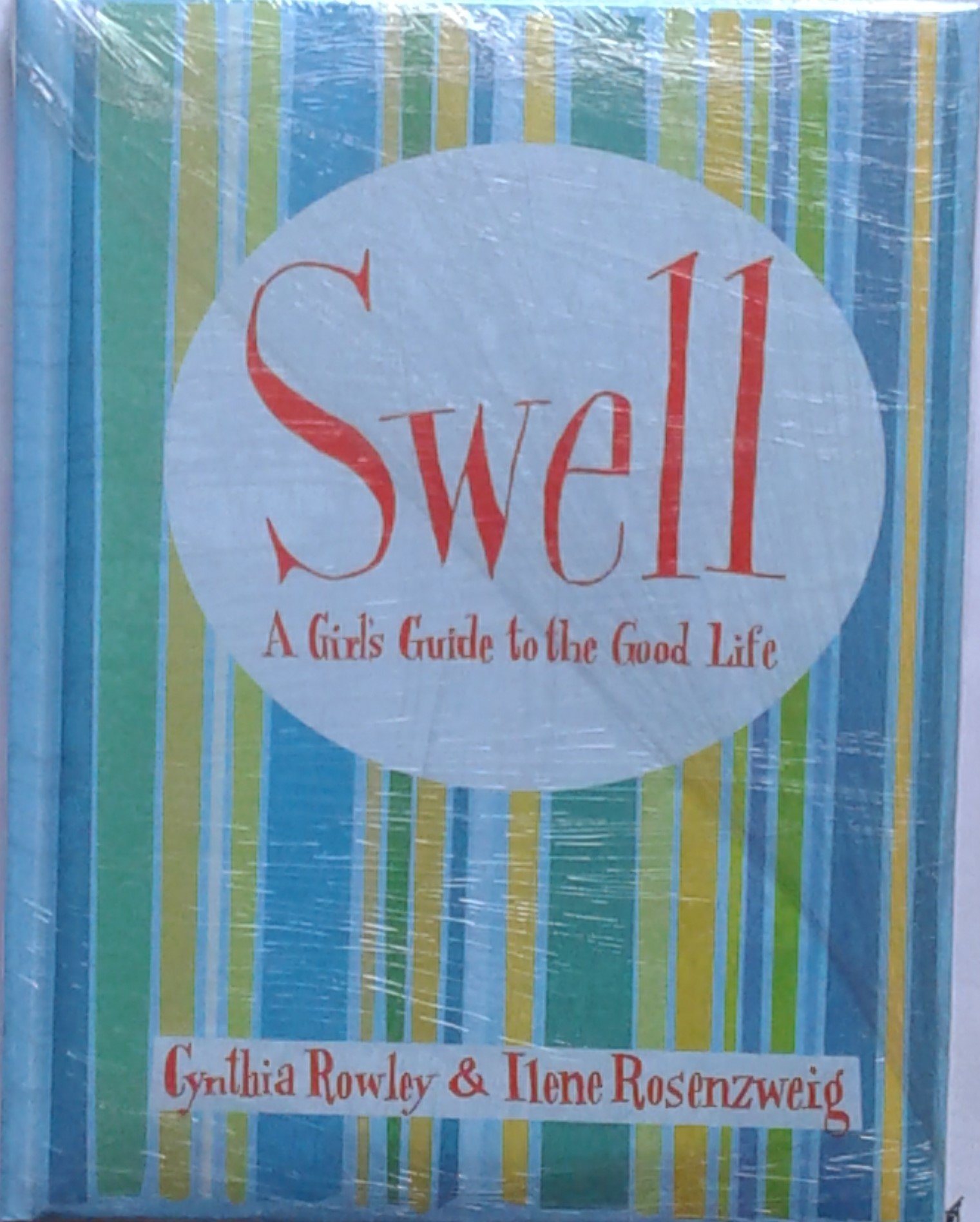 Swell : A Girl's Guide to the Good Life: Rosenzweig, Ilene, Rowley ...