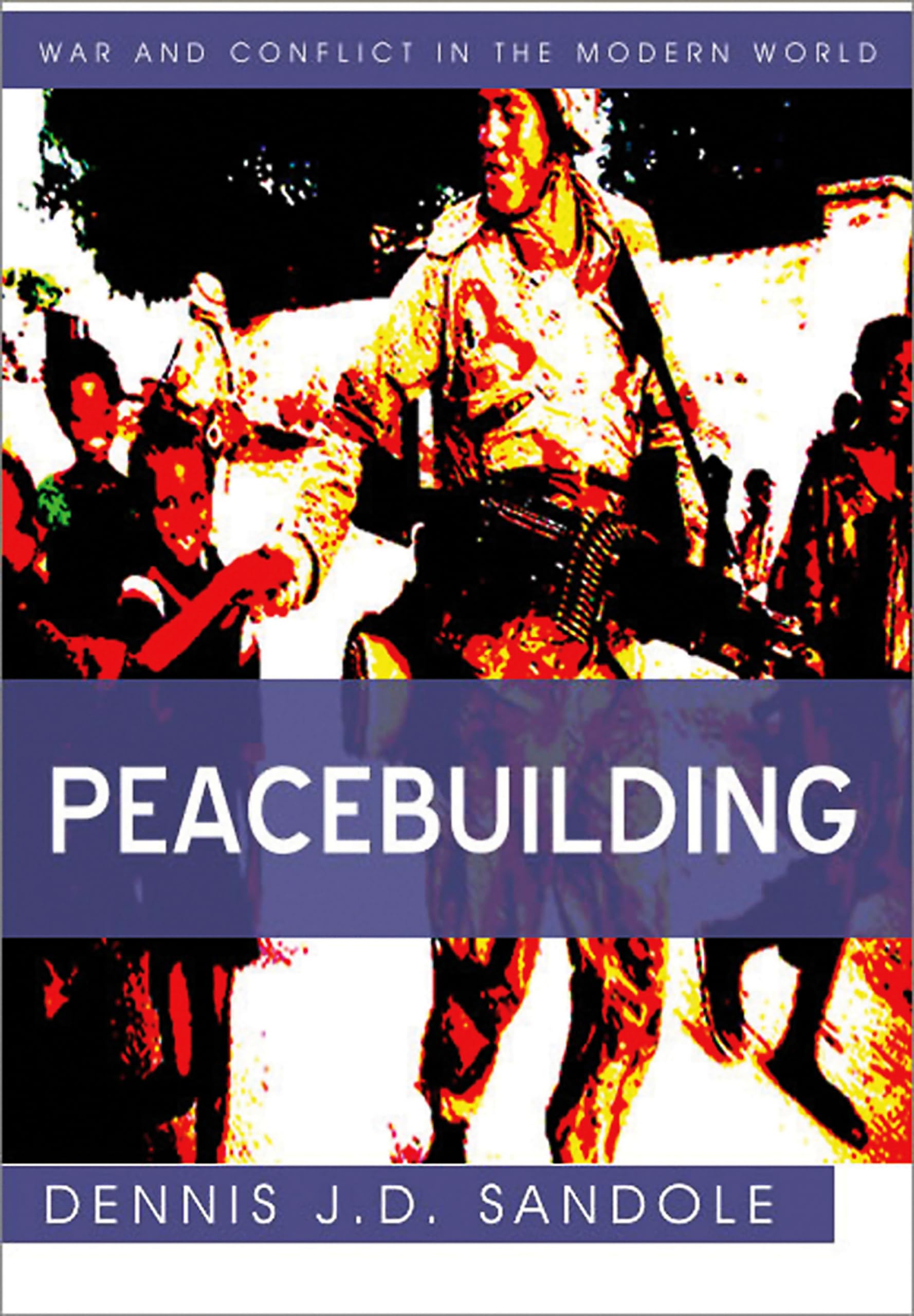 Peacebuilding (War and Conflict in the Modern World): Amazon.co.uk ...