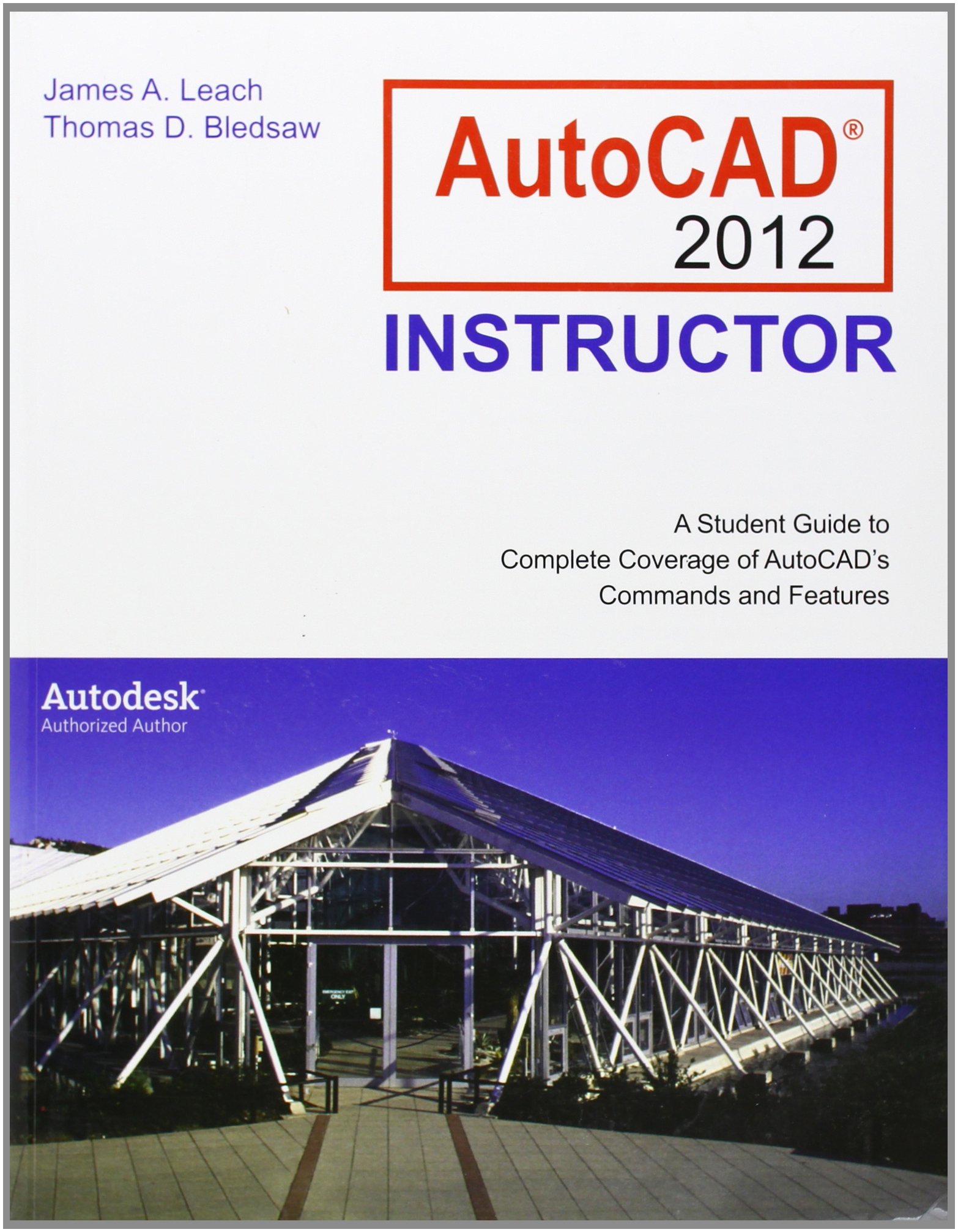 AutoCAD 2012 Instructor (Mcgraw-hill Graphics): James; Bledsaw, Thomas ...