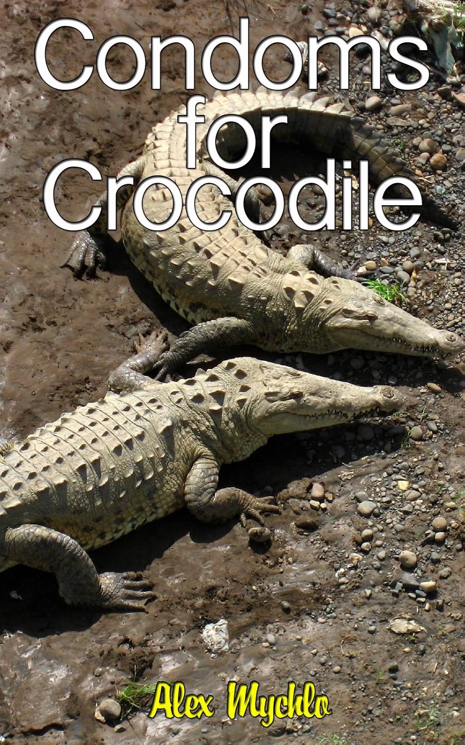 Amazon.com: Condoms for Crocodile eBook : Mychlo, Alex: Kindle Store