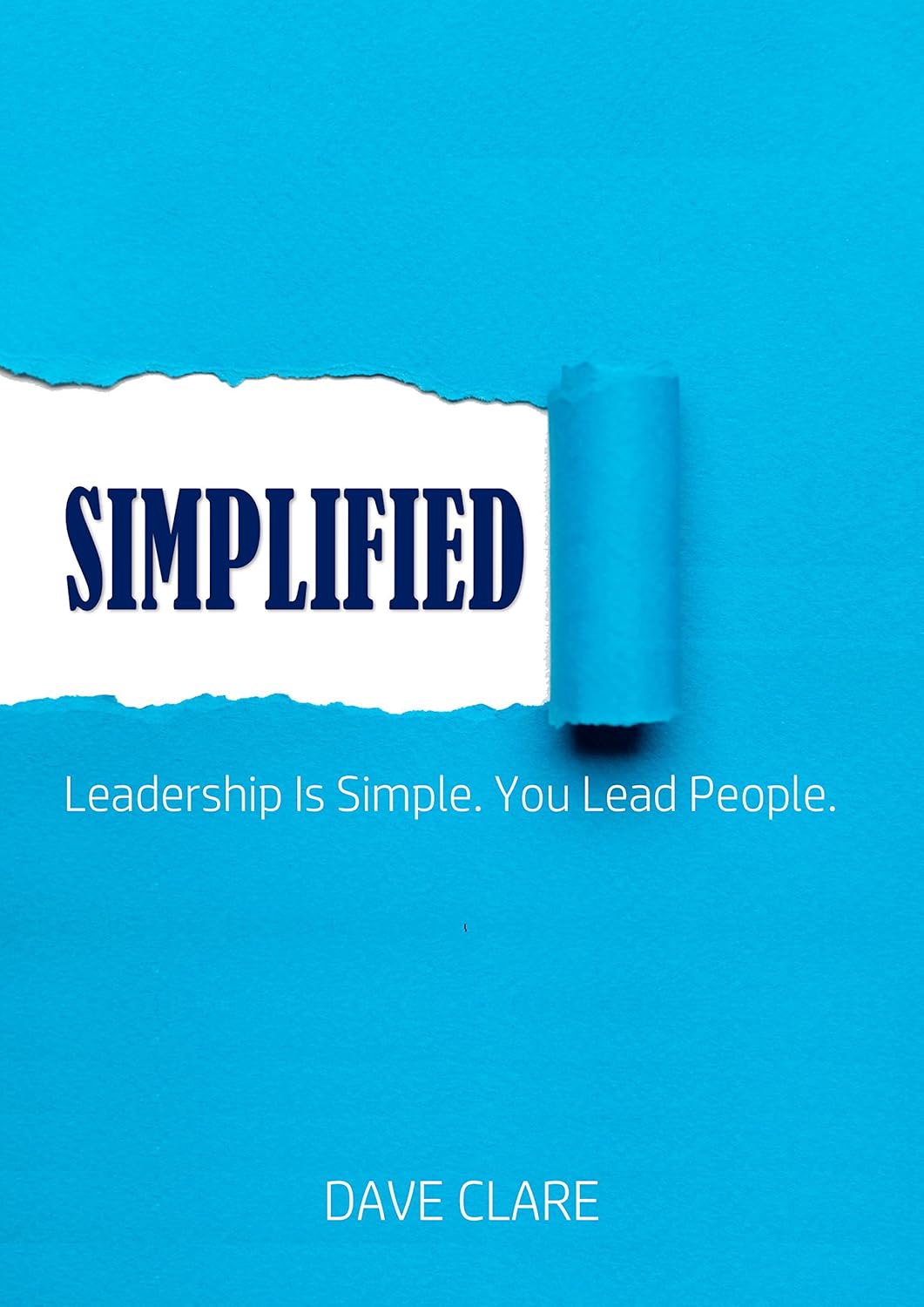 Amazon.com: SIMPLIFIED: Leadership Is Simple. You Lead People. eBook ...