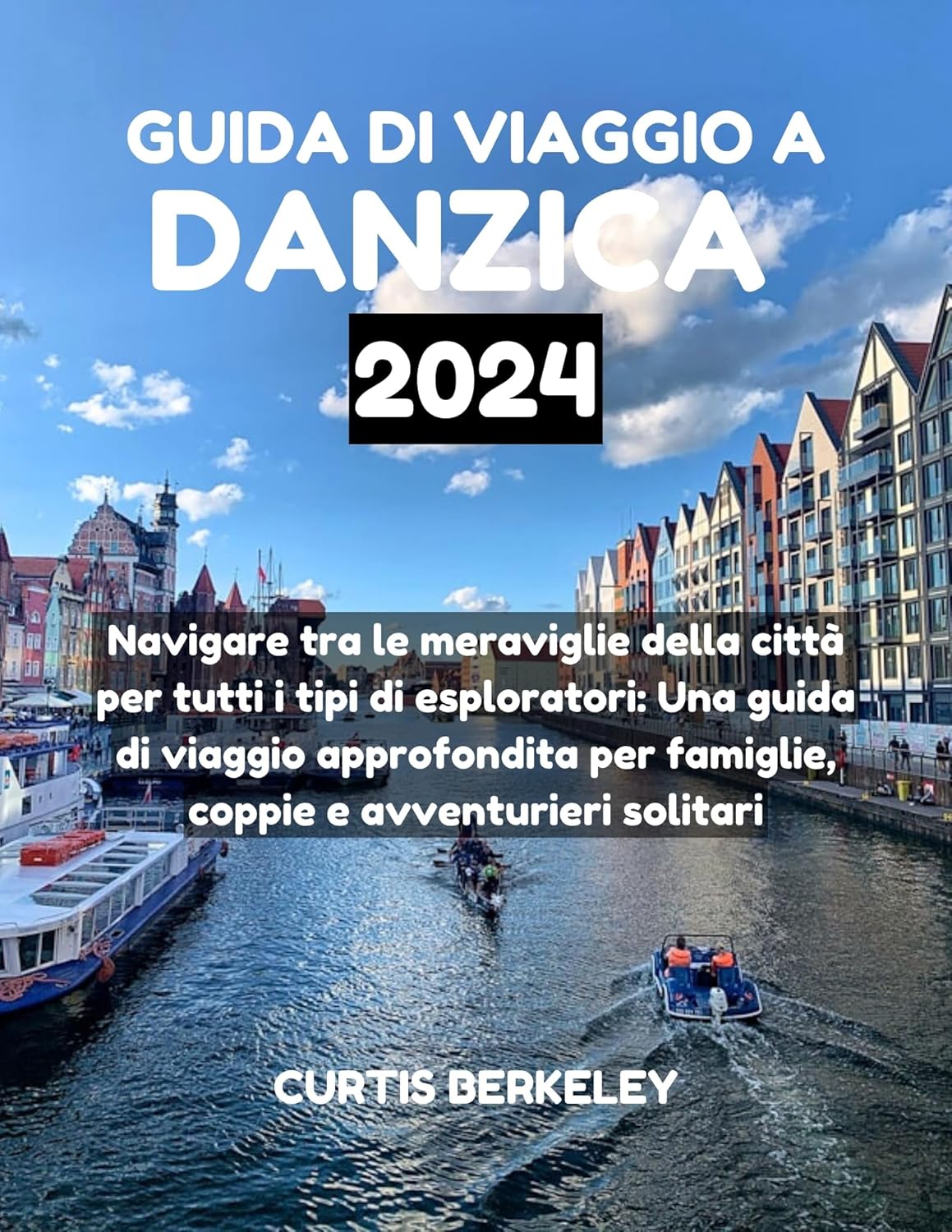 GUIDA DI VIAGGIO A DANZICA 2024: Navigare tra le meraviglie della città ...