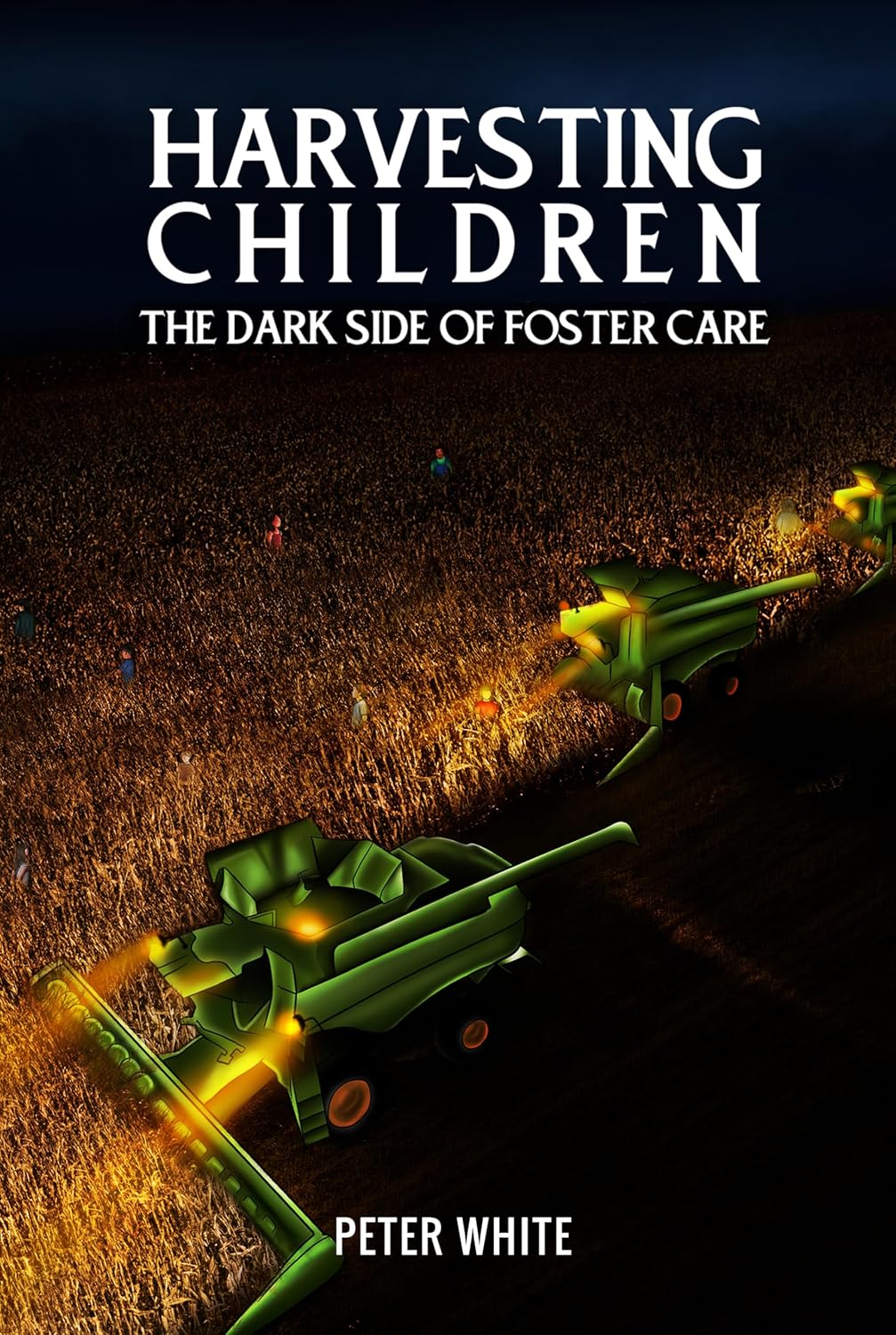Harvesting Children: The Dark Side of Foster Care - Kindle edition by ...