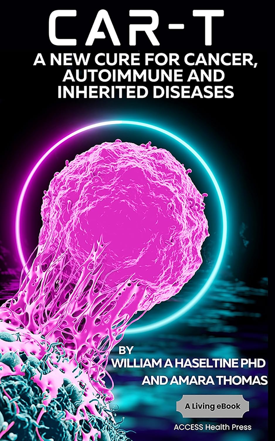 Amazon.com: CAR T: A New Cure for Cancer, Autoimmune and Inherited ...