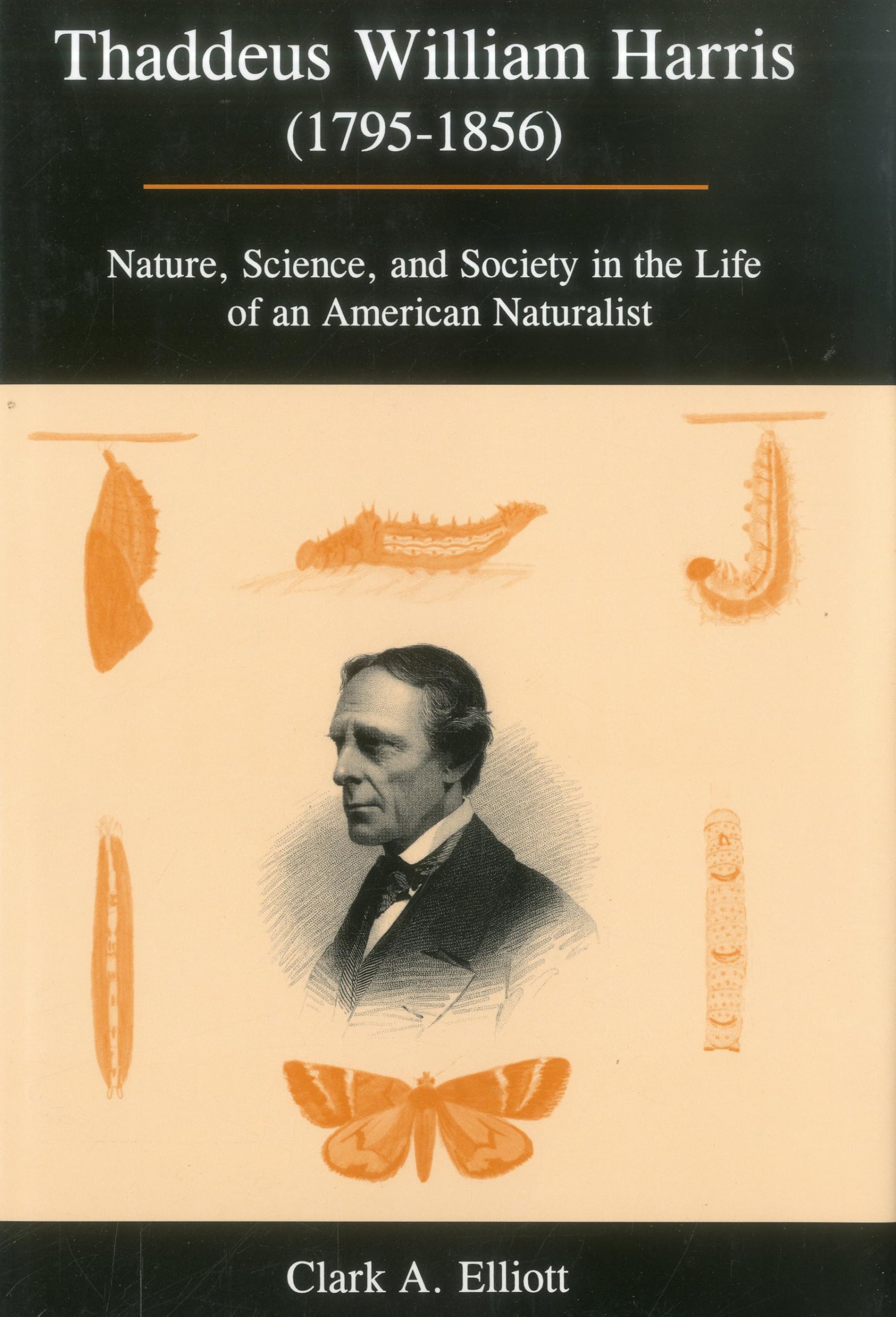 Thaddeus William Harris (1795-1856): Nature, Science, and Society in ...