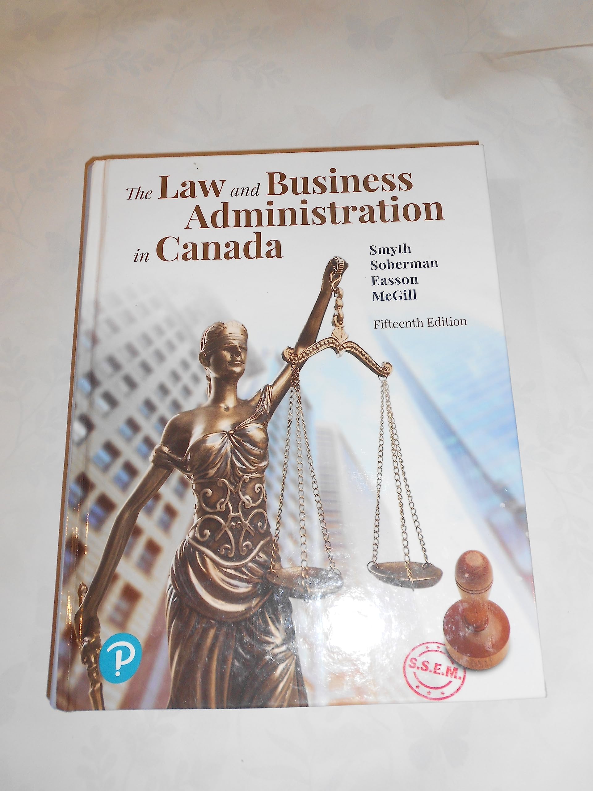Law and Business Administration in Canada, The: Smyth, J., Soberman ...