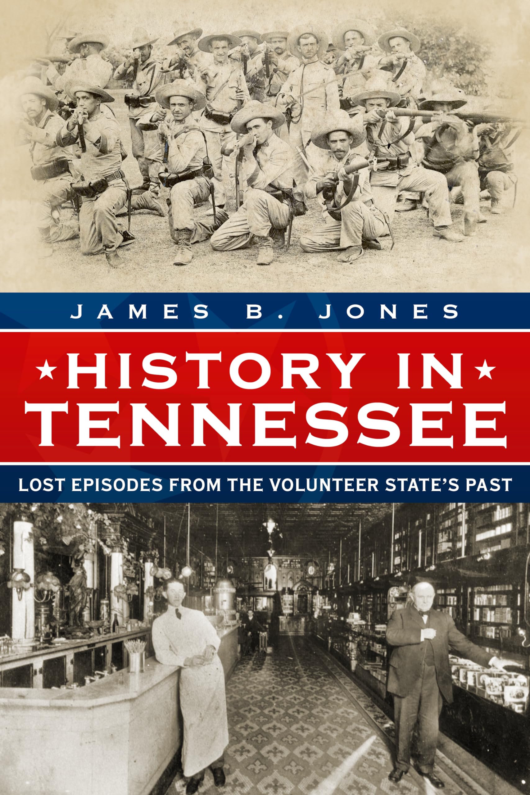 History in Tennessee: Lost Episodes from the Volunteer State’s Past ...