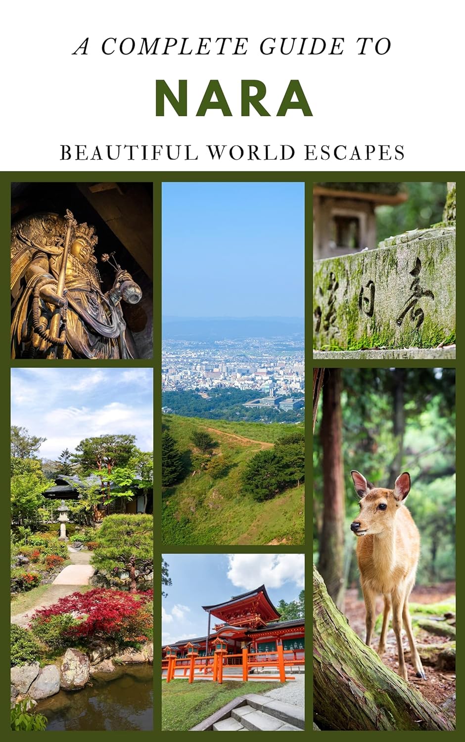 Amazon.com: A Complete Guide to Nara eBook : World Escapes, Beautiful ...