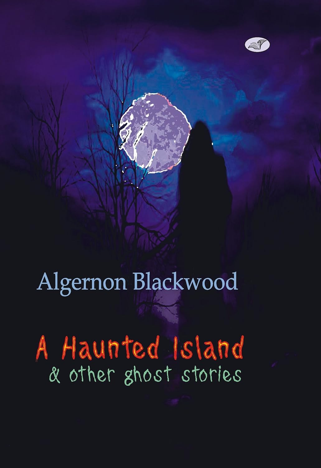 Algernon Blackwood - A Haunted Island & Other Ghost Stories : Algernon ...