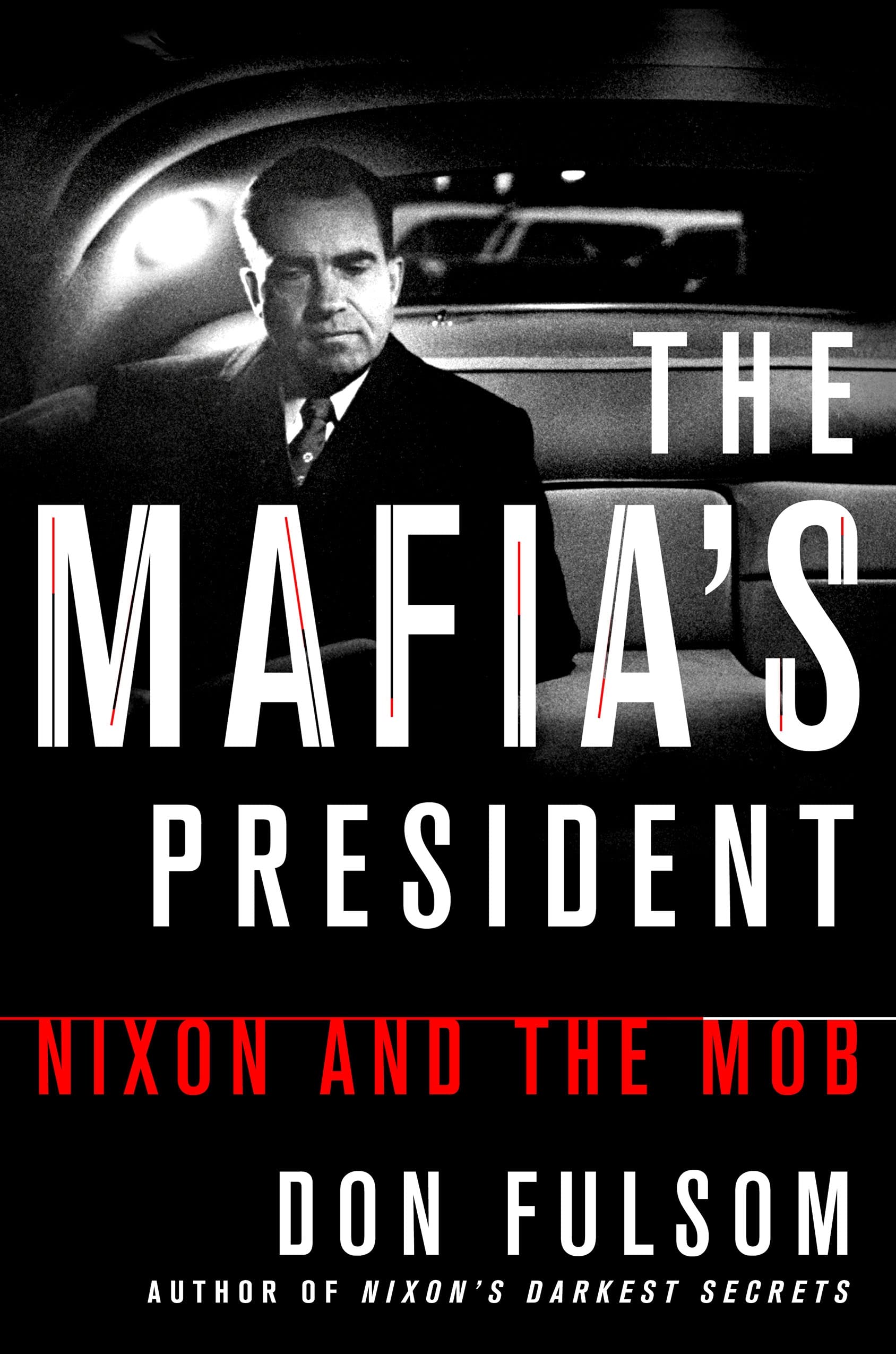 Amazon.com: The Mafia's President: Nixon and the Mob: 9781250119407 ...