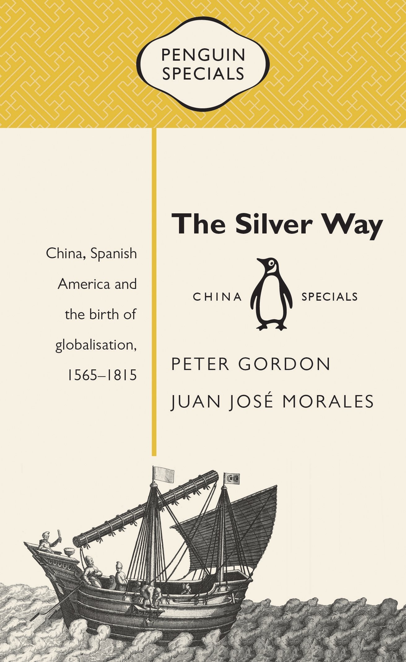 The Silver Way: China, Spanish America and the Birth of Globalisation ...