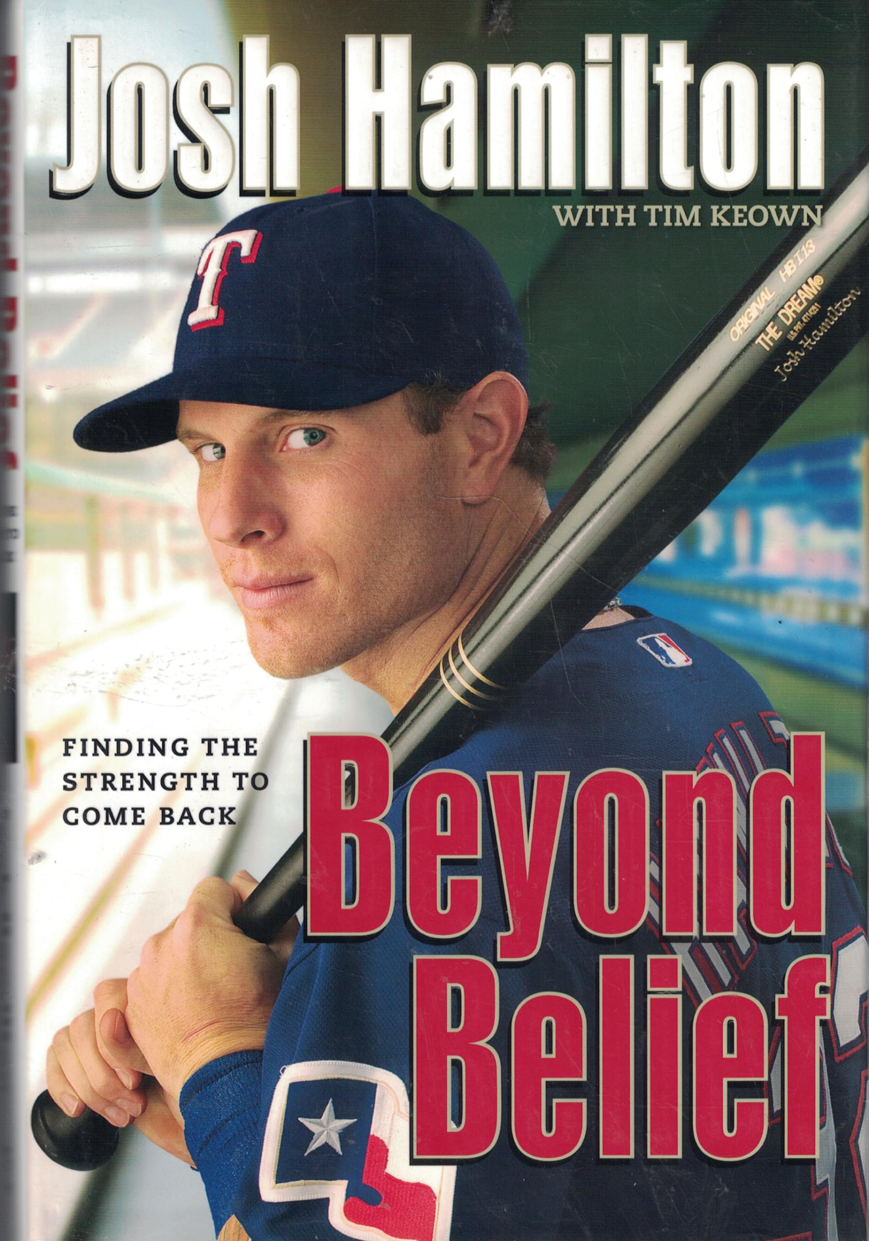 Beyond Belief: Finding the Strength to Come Back: Hamilton, Josh, Keown ...