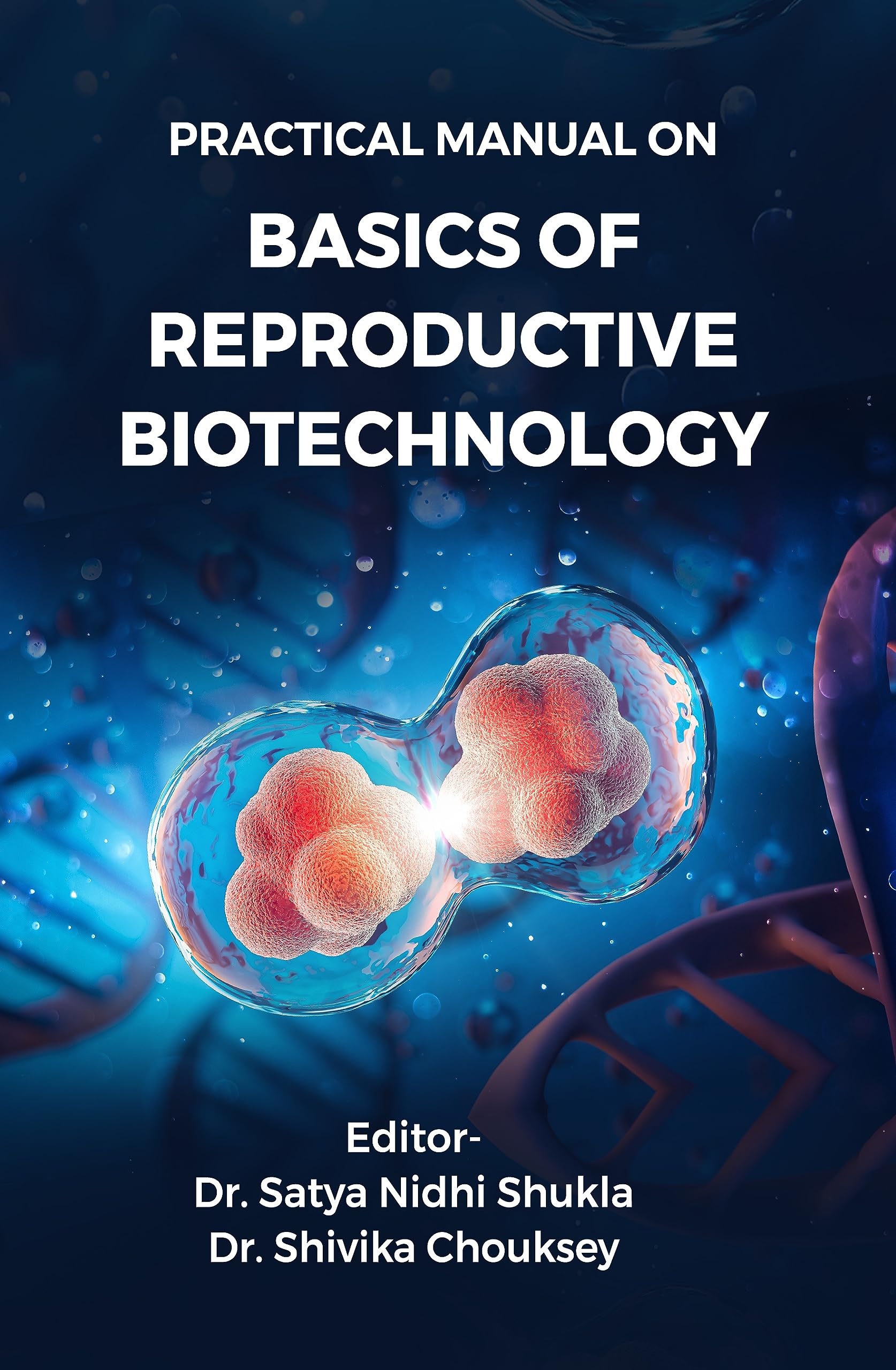 Buy Practical Manual on Basics of Reproductive Biotechnology Book ...