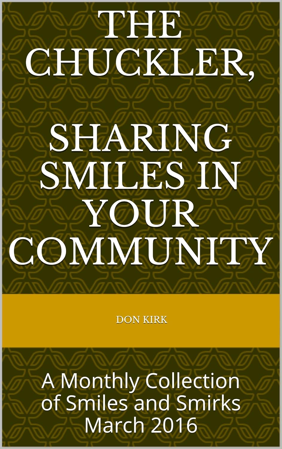 The Chuckler, Sharing Smiles in Your Community: A Monthly Collection of ...