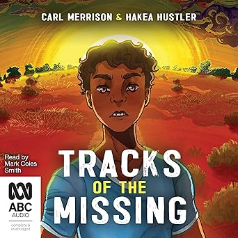 Tracks of the Missing (Audio Download): Carl Merrison, Hakea Hustler, Mark Coles Smith, ABC ...