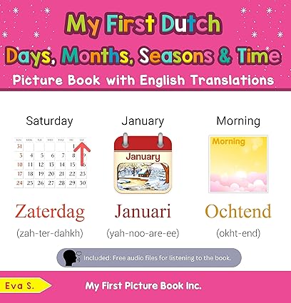 My First Dutch Days, Months, Seasons & Time Picture Book with English ...