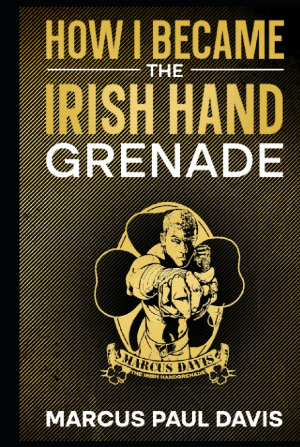 Amazon.com: How I Became The Irish Hand Grenade: Part 1: 9798856004129 ...
