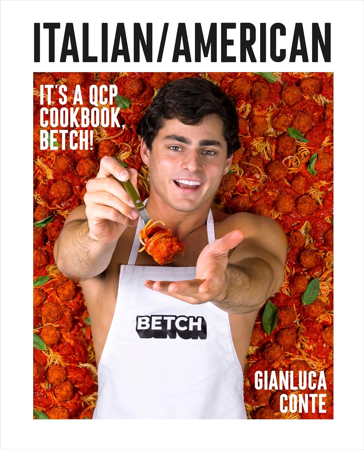 Italian/American: It's a QCP cookbook, betch!: Conte, Gianluca ...
