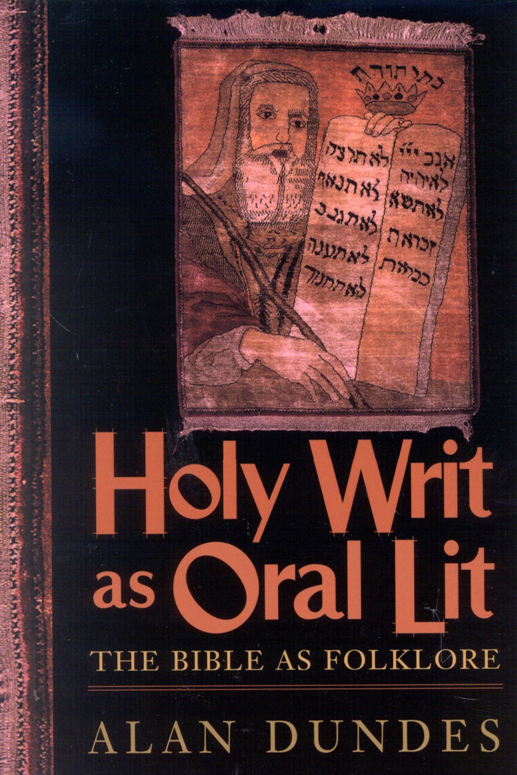 Holy Writ as Oral Lit: The Bible as Folklore: Dundes University of ...
